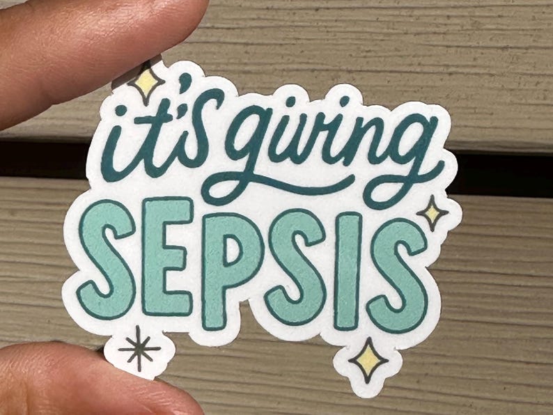 It's Giving Sepsis Funny Nurse Sticker, Healthcare Humor - Etsy