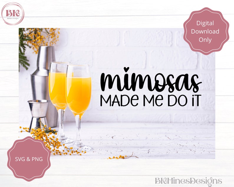 Mimosas Made Me Do It SVG, Mimosa SVG, Brunch, Mimosas, Brunch SVG ...