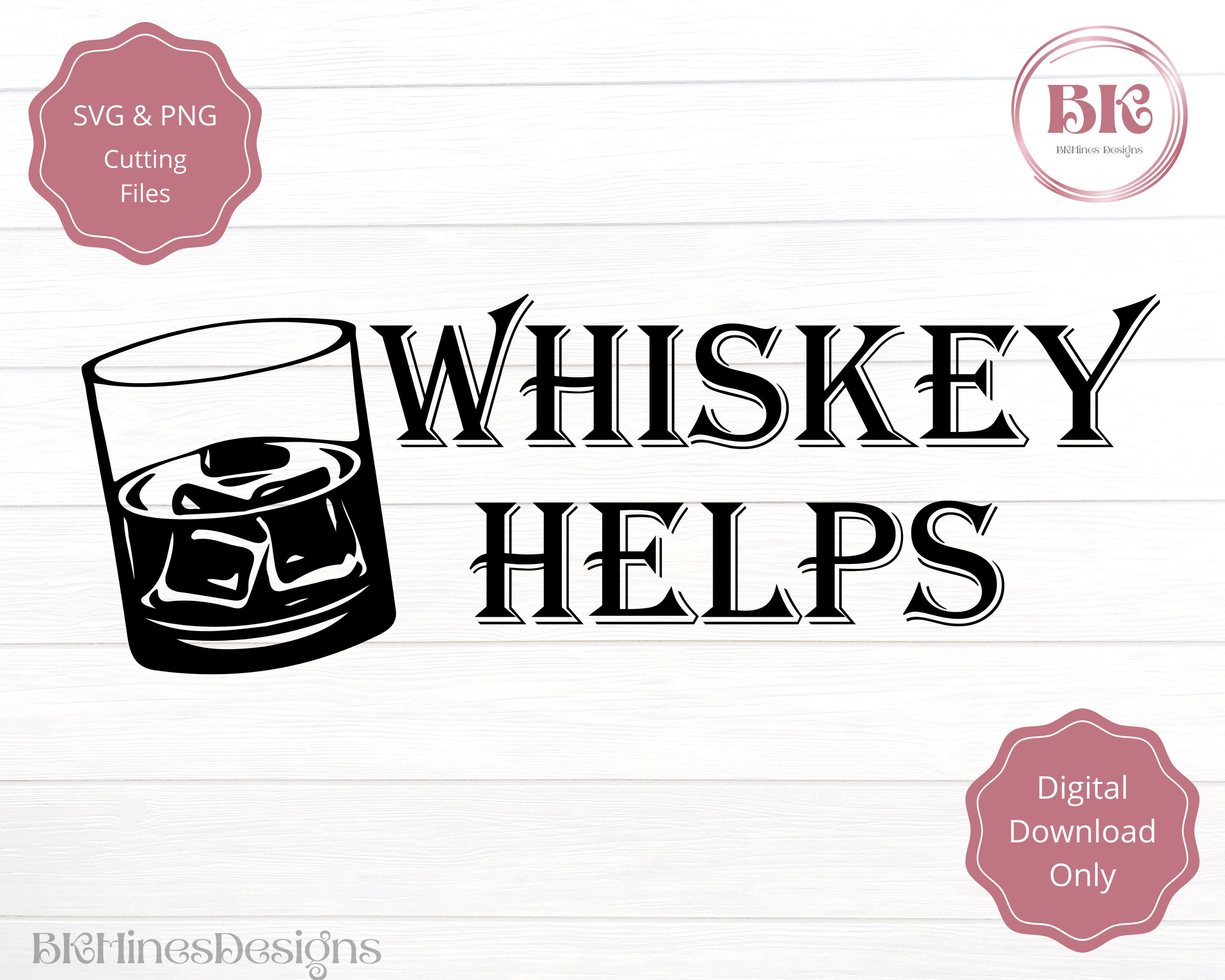 Whiskey Helps SVG, Whiskey SVG, Whiskey T-shirt, Cutting File - Etsy