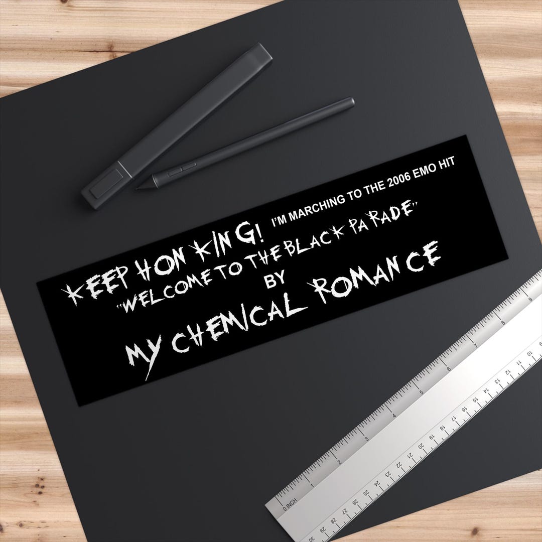 Keep Honking Emo Marching Anthem Bumper Sticker: Welcome to the Black ...