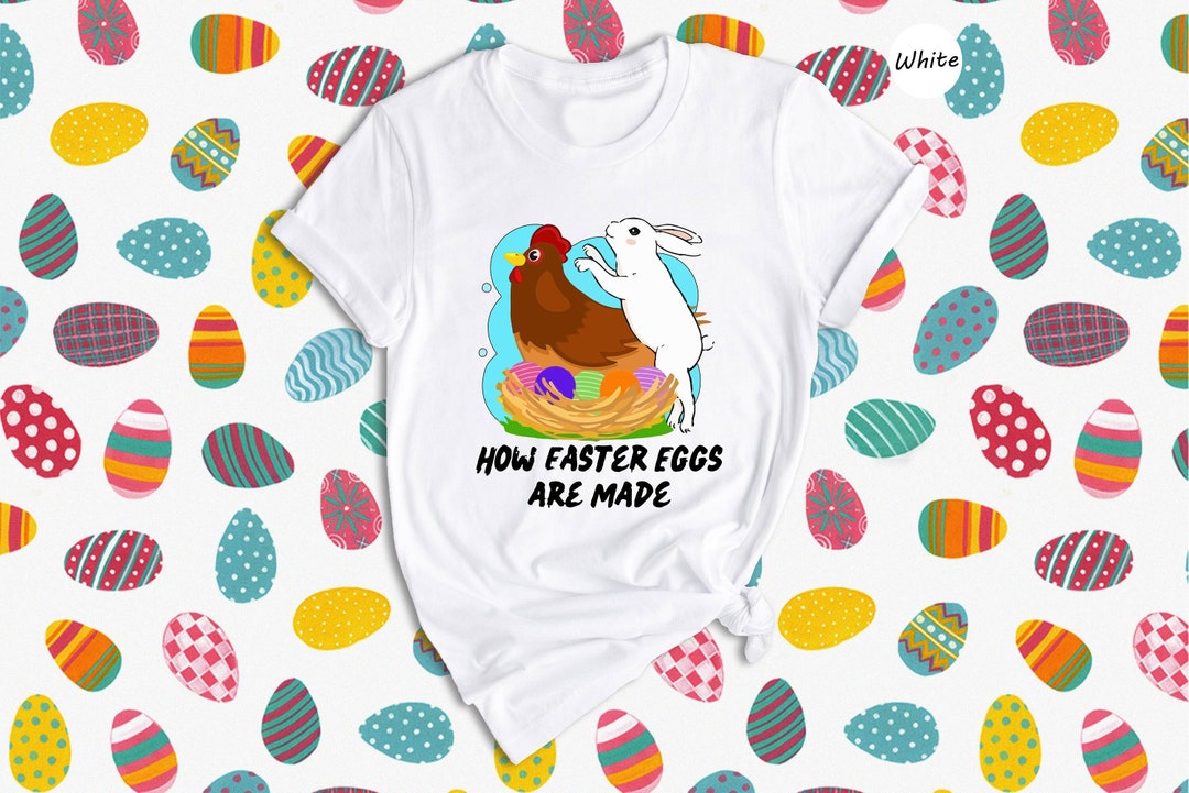 How Easter Eggs Are Made Shirt, Funny Easter Shirt, Adult Easter Shirt ...