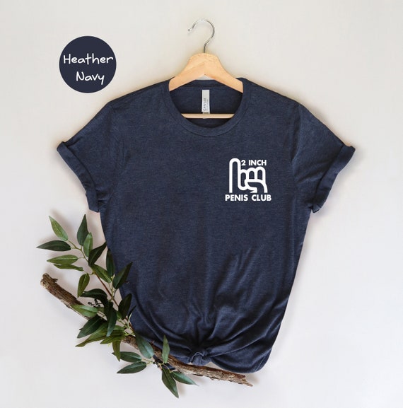 2 Inch Penis Club Shirt Funny Small Penis T-shirt Humorous - Etsy