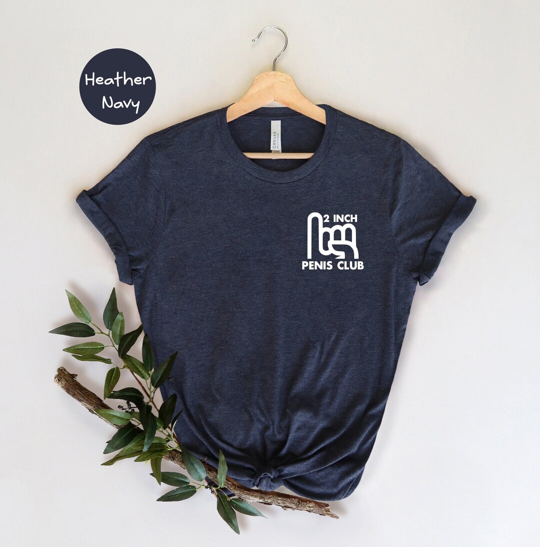 2 Inch Penis Club Shirt, Funny Small Penis T-shirt, Humorous Small ...