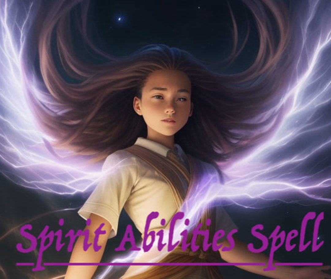 Opening Spirit Abilities Spell and Access to Unlimited Spirit Energy ...