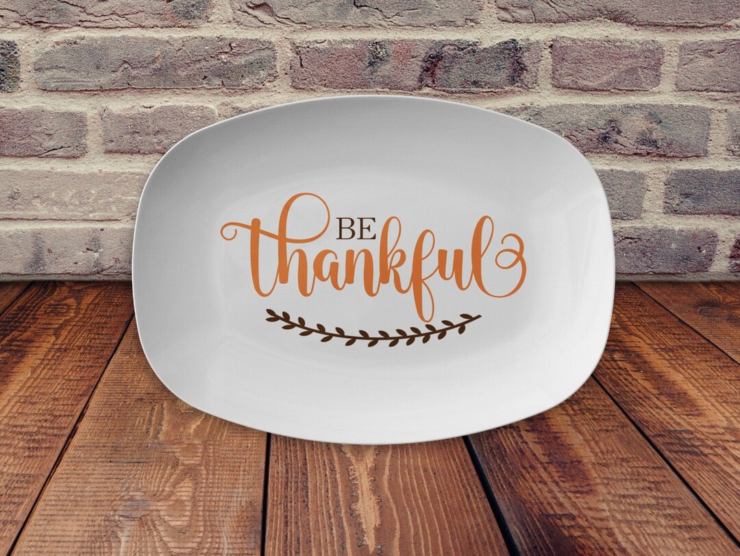 Thanksgiving Platter, Be Thankful Platter, Holiday Table Décor ...