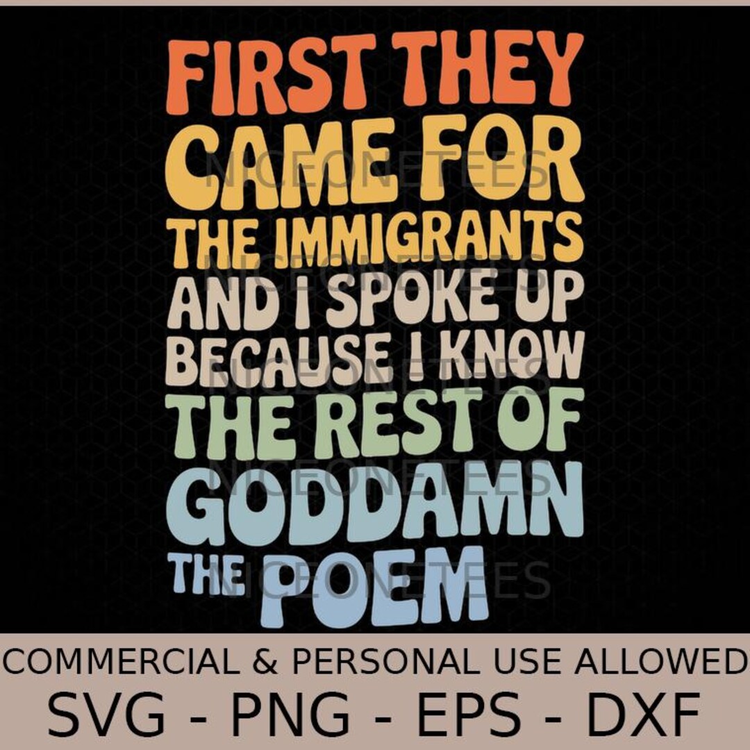 First They Came for the Immigrants Svg Png - Etsy