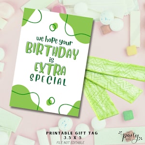Hope Your Birthday is Extra Special Gift Tag, Extra Green Gift Tag, Gum ...