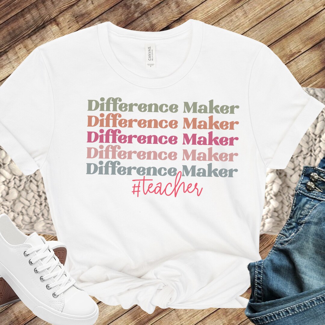 Difference Maker T-shirt | Teacher Gift | Teacher Appreciation Gift ...
