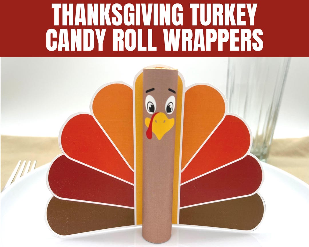 Thanksgiving Turkey Candy Roll Wrappers, Friendsgiving Dinner Place ...