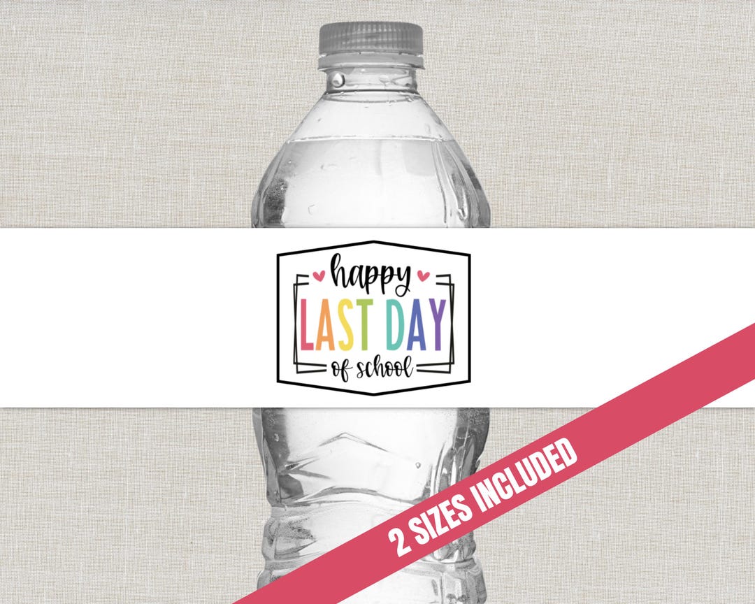 Last Day of School Water Bottle Wrapper, End of School Year Party ...