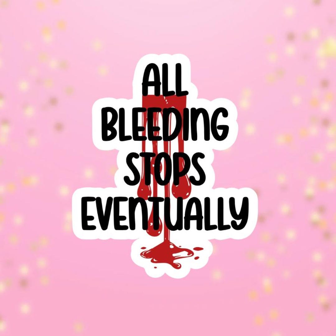 Sticker for Vet Tech, Nurse, Doctor, Phlebotomist, All Bleeding Stops Eventually, Funny Medical ...
