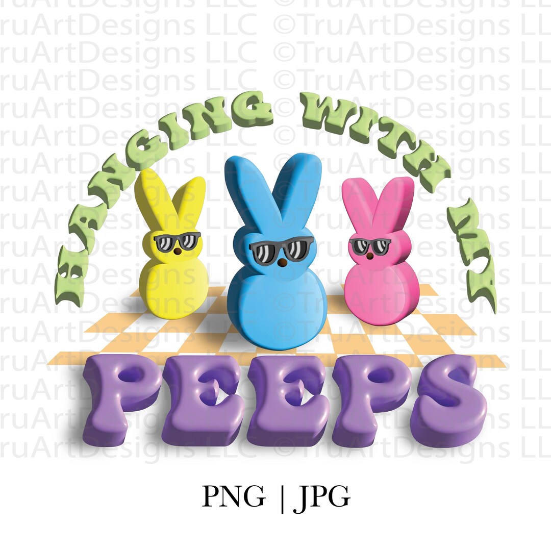 Easter Peeps PNG, Easter Bunny Png, Hanging With My Peeps, DTF Easter ...