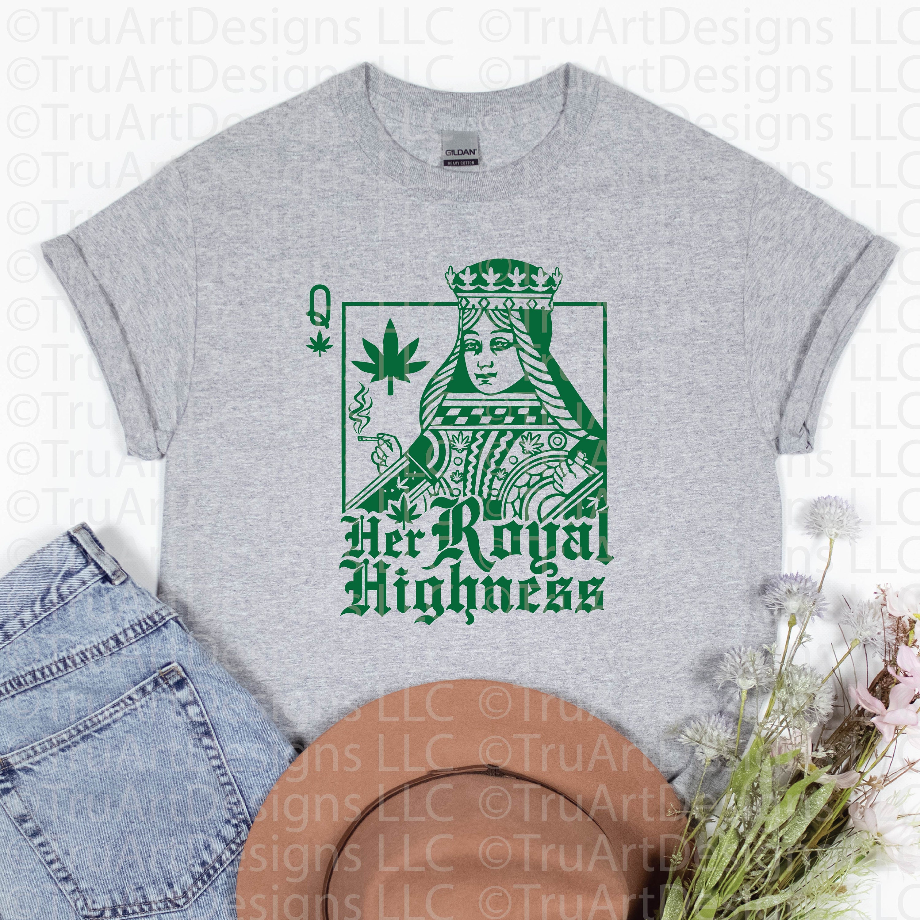 Weed SVG File, Her Royal Highness SVG, Queen of Weed, Women's Marijuana ...