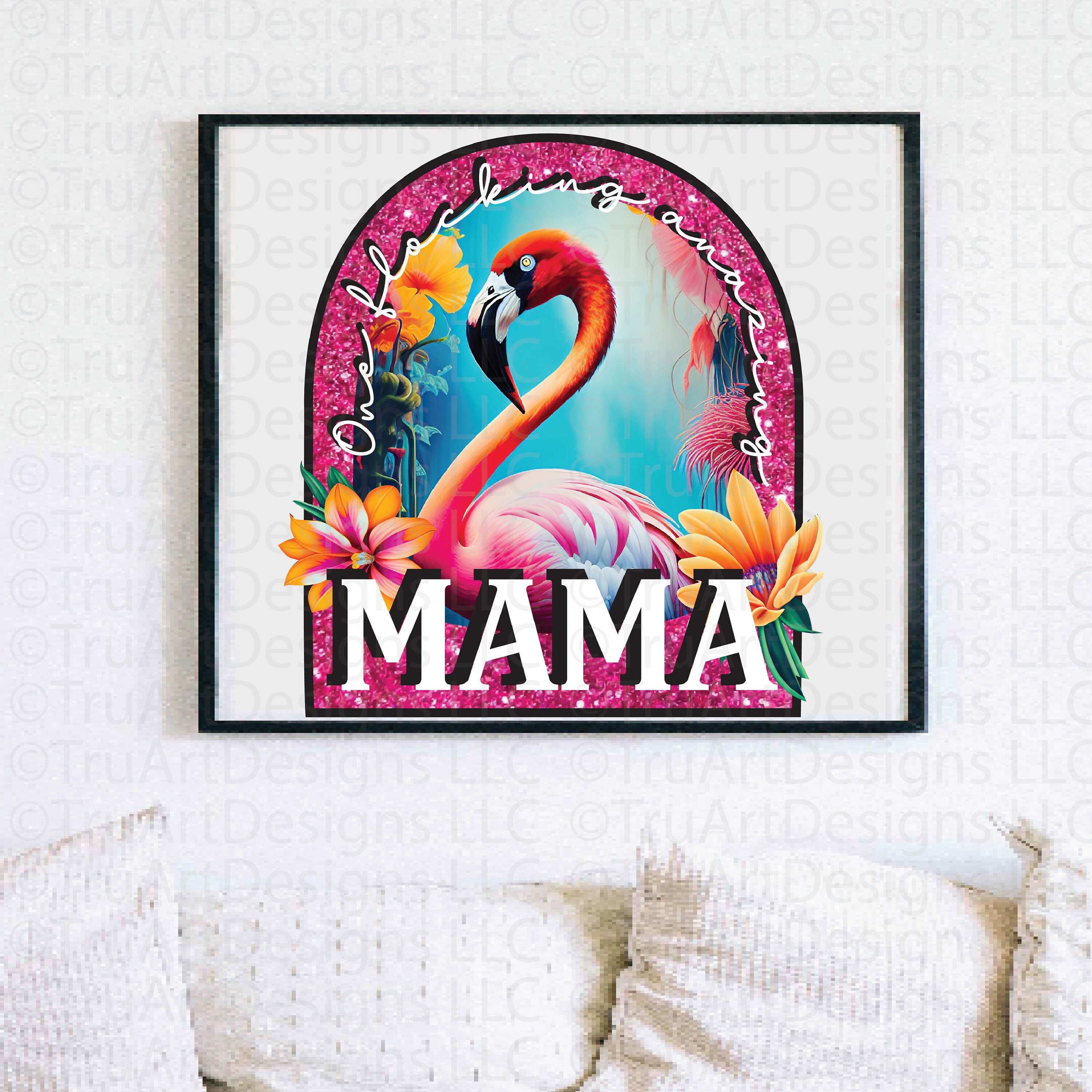 Flamingo Sublimation Png, One Flocking Amazing MAMA, Mama Flamingo ...