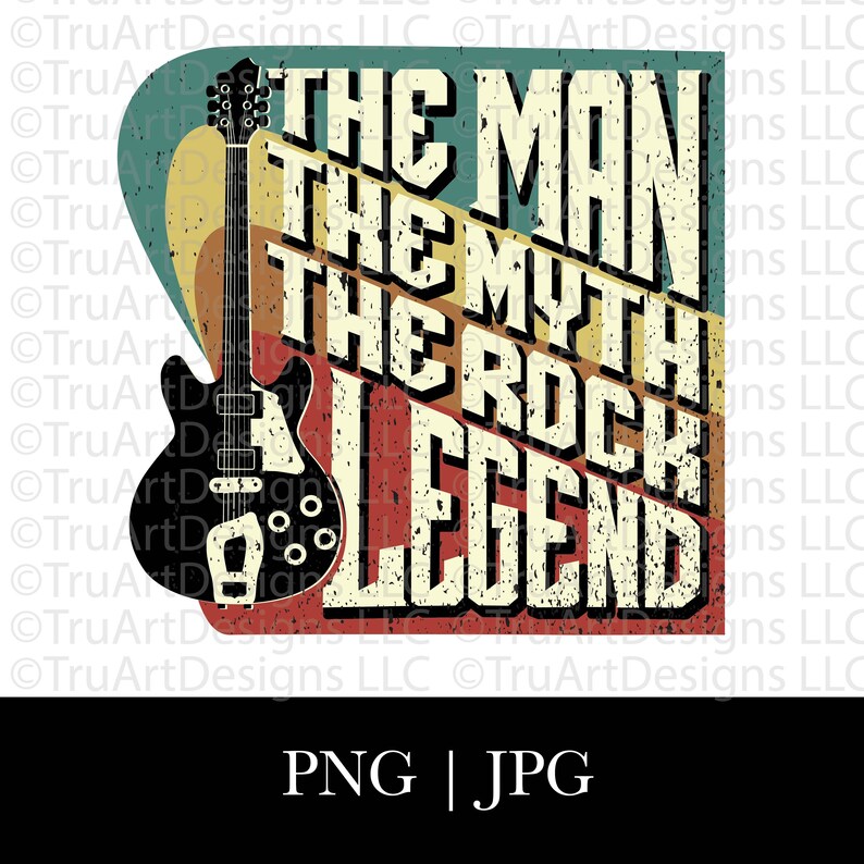 Rock N Roll Design for Him the Man the Myth the Rock Legend | Etsy