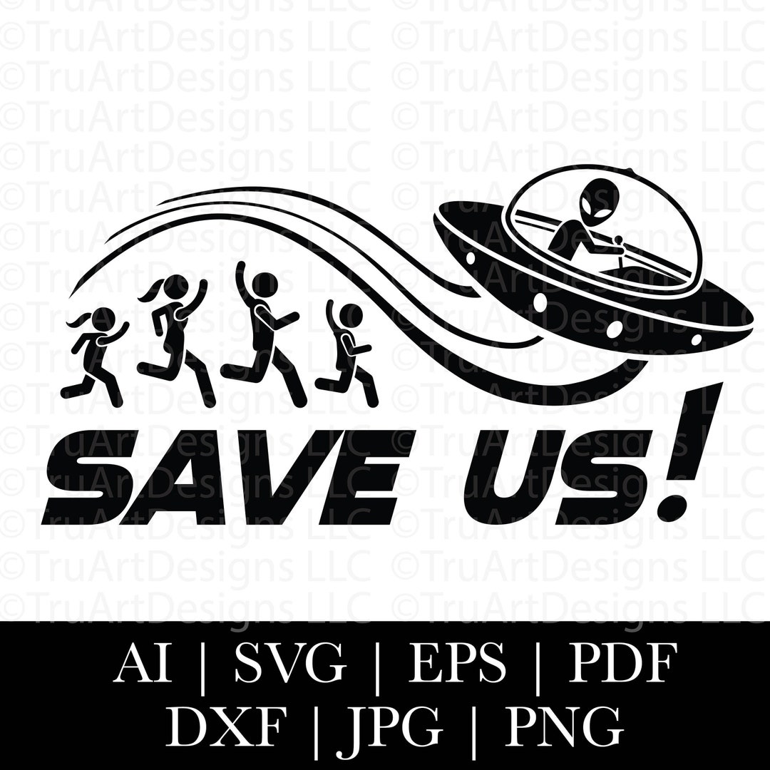 Alien Svg, Save Us Svg, UFO Svg, Alien Abduction Png, Alien Png, Ufo ...