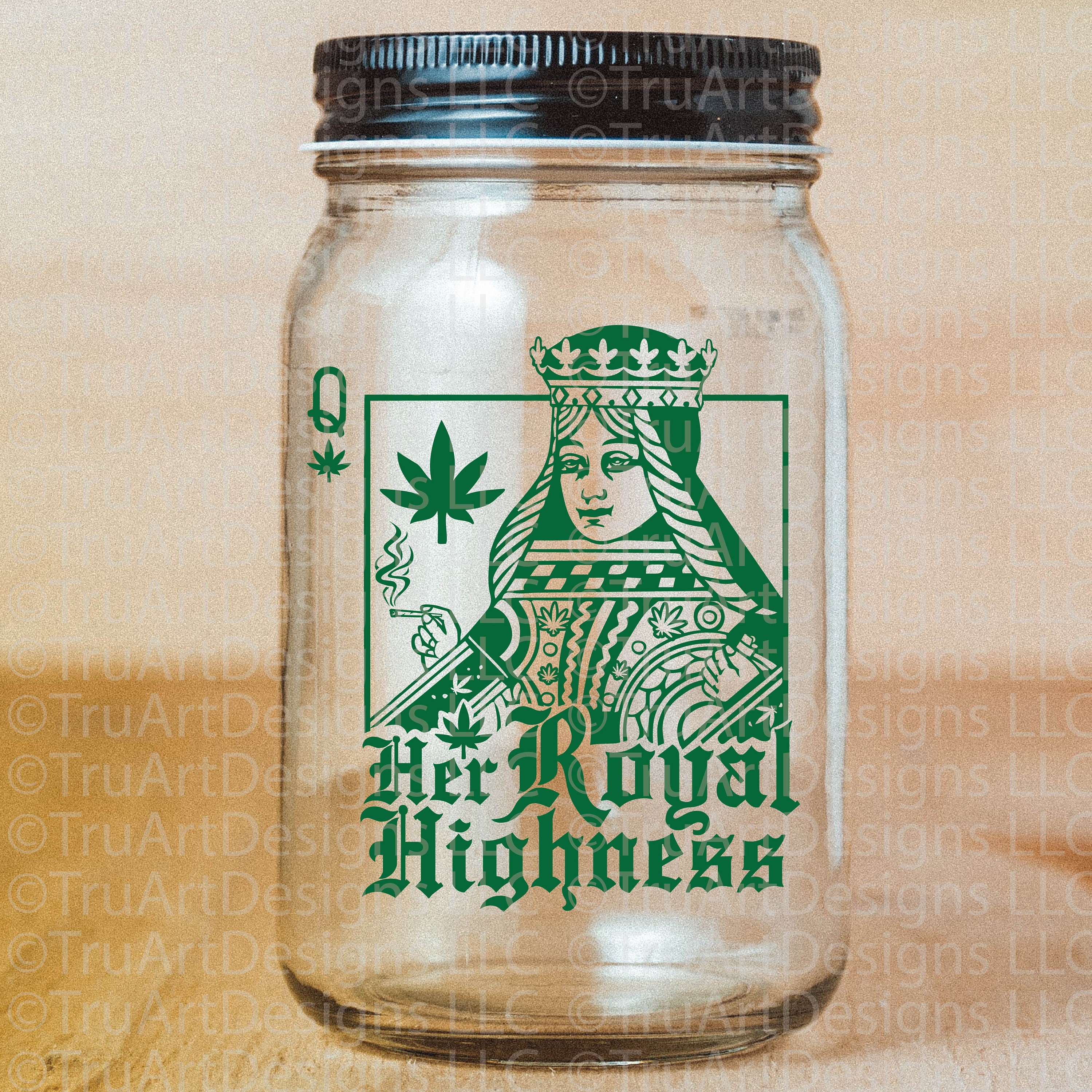 Weed SVG File, Her Royal Highness SVG, Queen of Weed, Women's Marijuana ...
