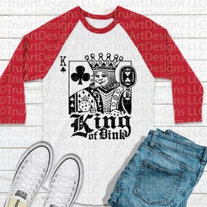 Pickleball Png, King of Dink Svg, King Png, Playing Card Svg, King of ...