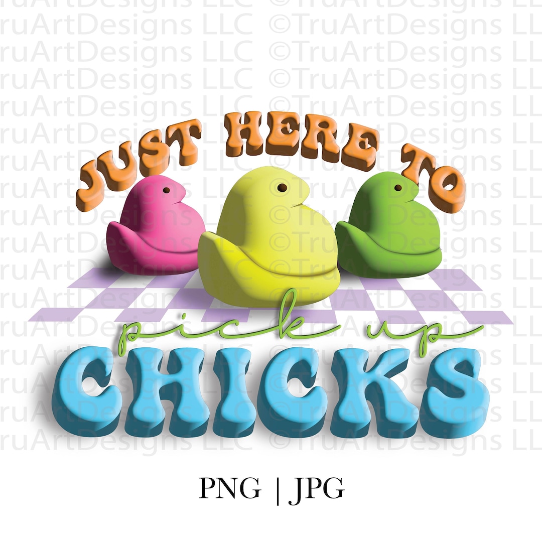 Easter Peeps PNG, Easter Chicks Png, Just Here to Pick up Chicks PNG ...