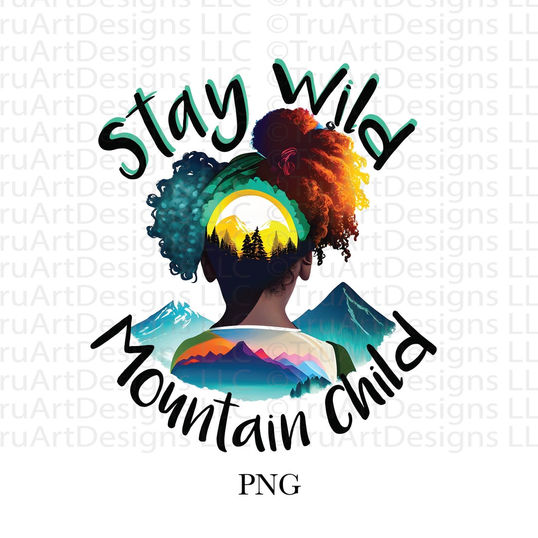 Wild Child Png, Mountain Child Sublimation Png, Outdoor Sublimation Png ...