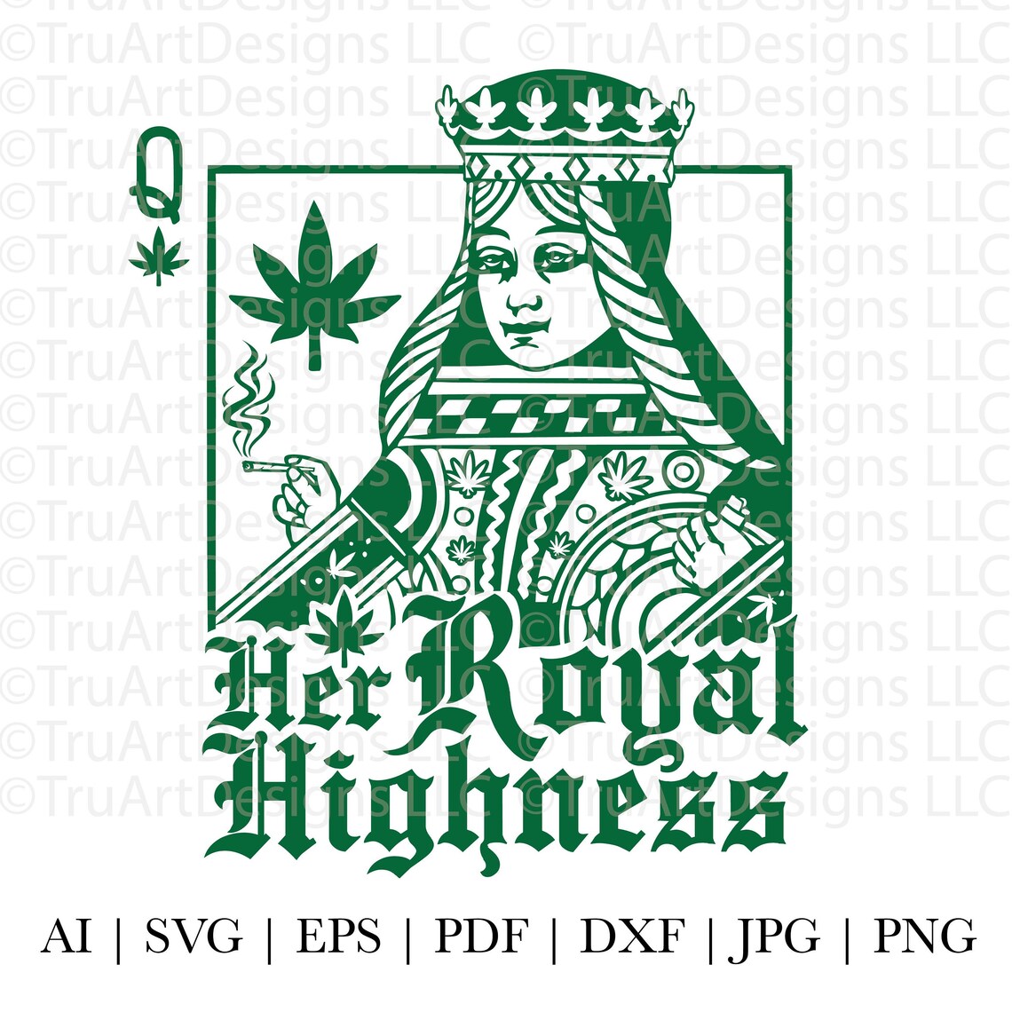 Weed SVG File, Her Royal Highness SVG, Queen of Weed, Women's Marijuana ...
