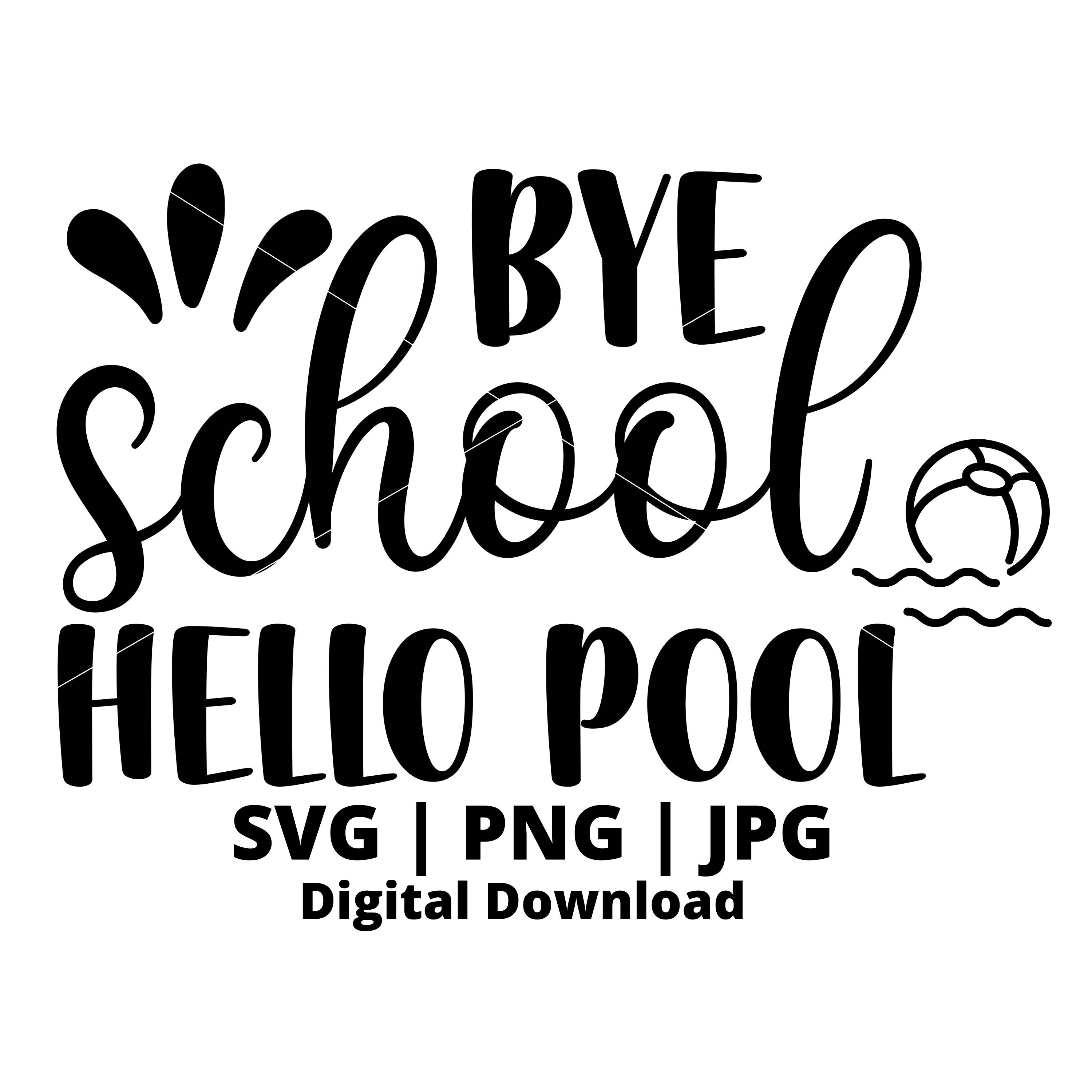 Bye School Hello Pool SVG Summer Svg Pool PNG Summertime Svg - Etsy