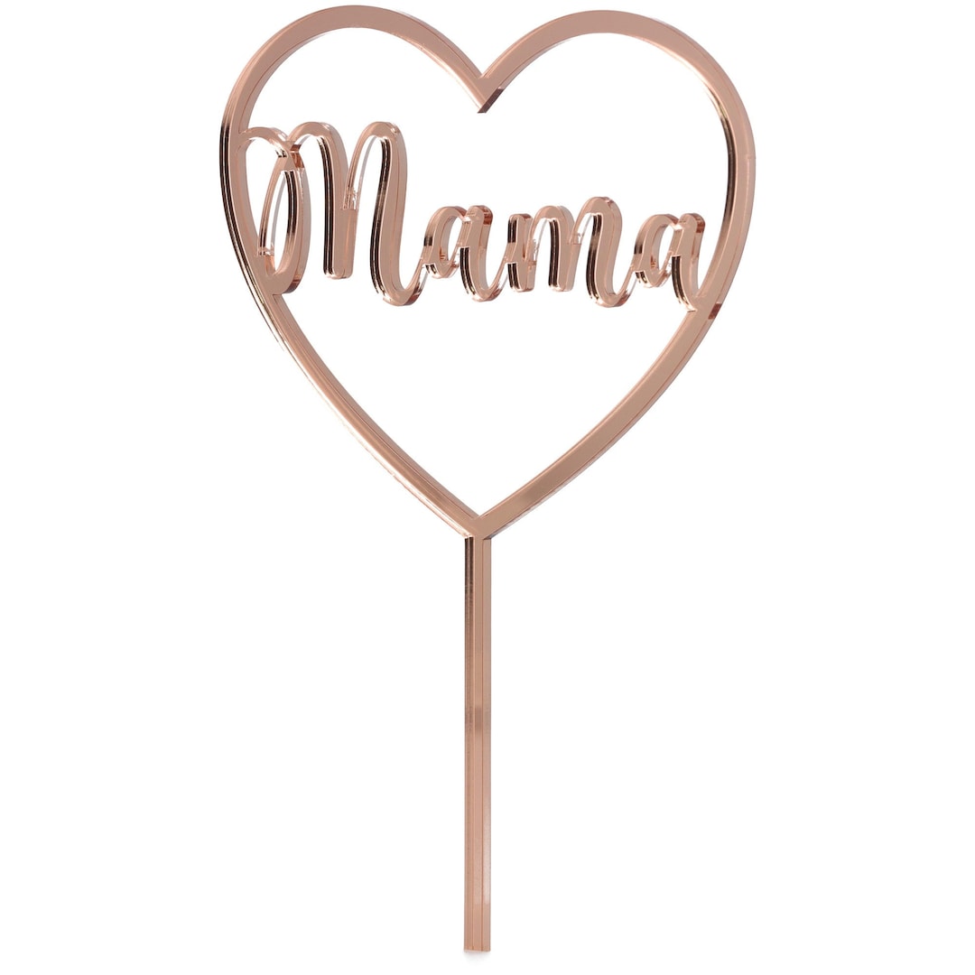 Cake Topper | "mama" Lettering in a Heart | Made of Acrylic | Ideal for ...