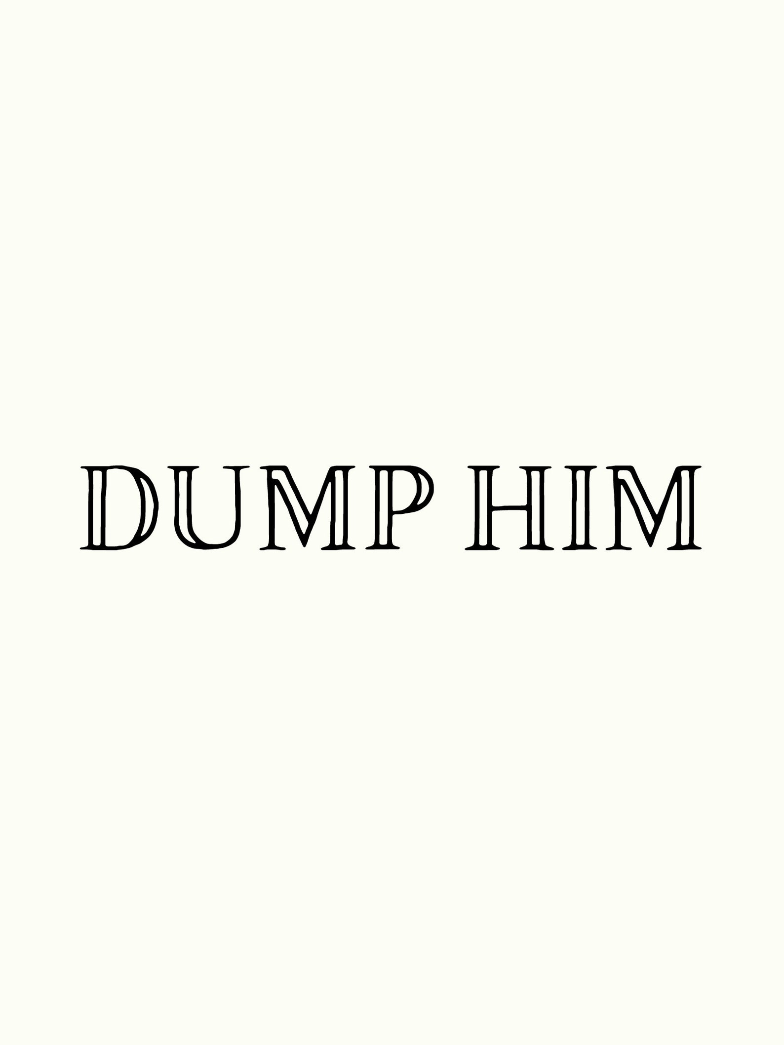 DUMP HIM Printable Image Poster/minimalist Funny Poster/dorm Room Wall ...