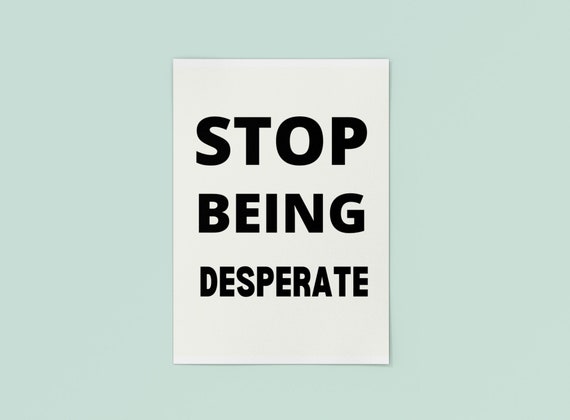 STOP BEING DESPERATE Printable Poster/paris Hilton Tank Top - Etsy