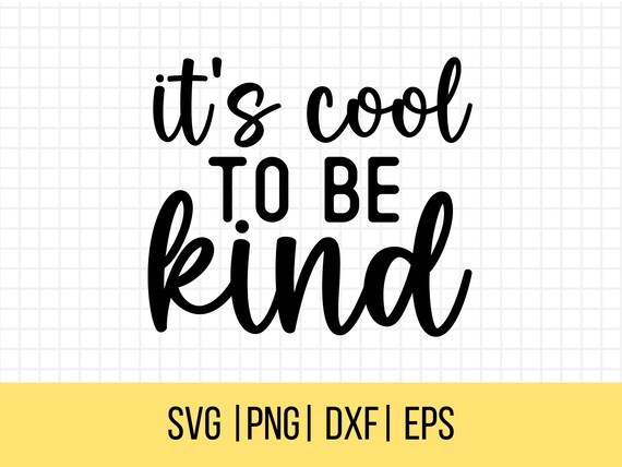 It's Cool to Be Kind SVG Inspirational Svg Inspirational | Etsy