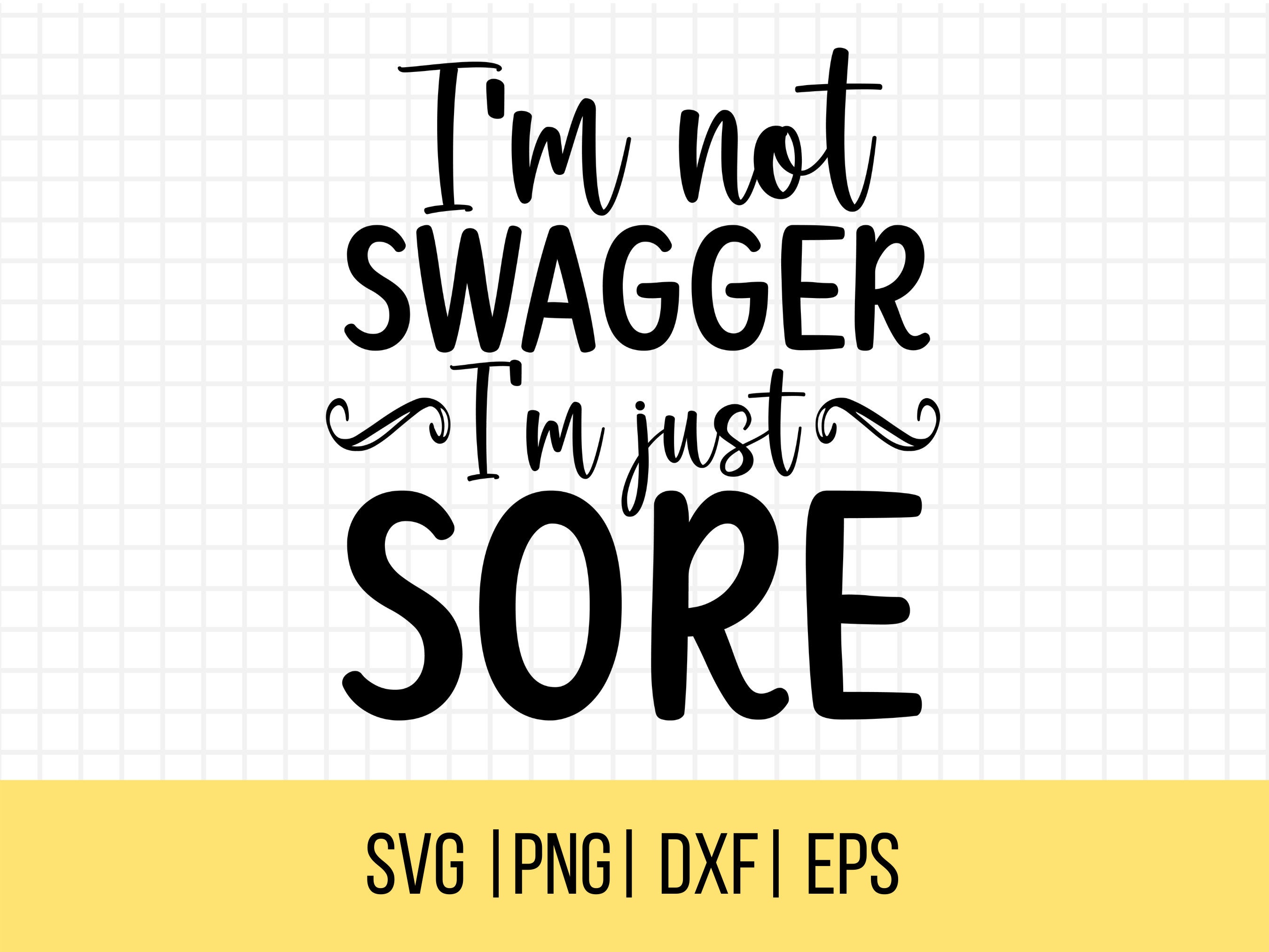 I'm Not Swagger I'm Just Sore SVG Funny Fitness Svg | Etsy