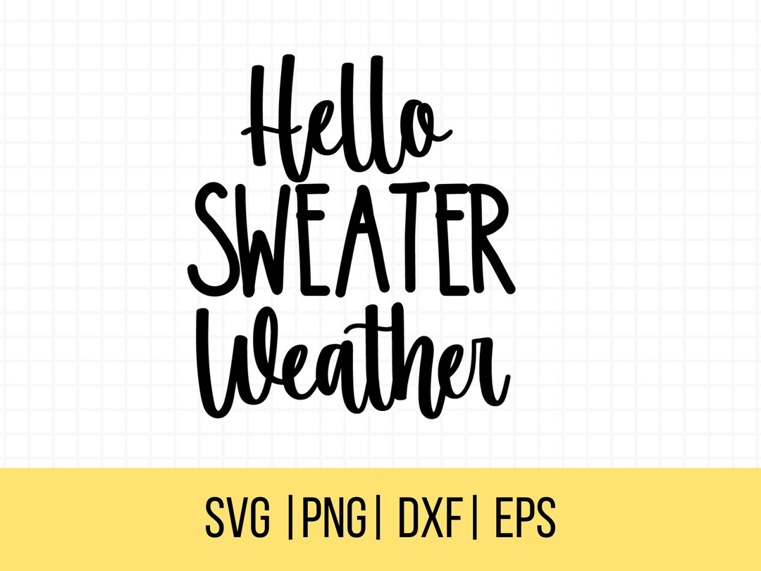 Hello Sweater Weather SVG: Fall Vibes Cut File (digital Download) - Etsy