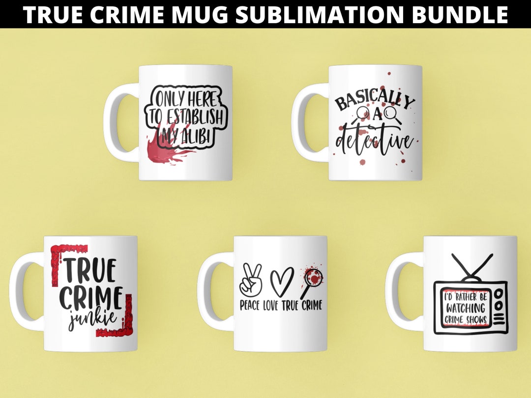 True Crime Mug Bundle, Murder Podcast PNG, True Crime Png, Murder Png ...