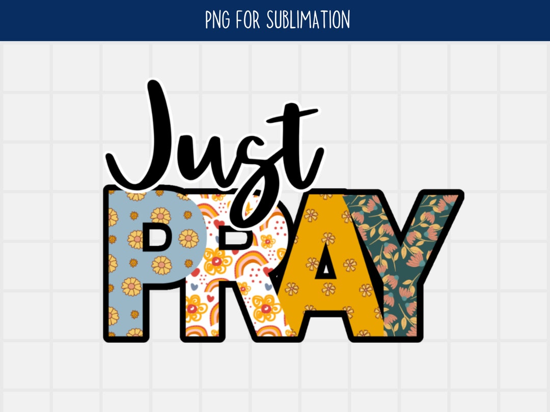 Christian PNG Sublimation, Just Pray Png, Prayer Quotes Png, Religious ...