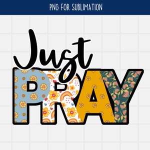 Christian PNG Sublimation, Just Pray Png, Prayer Quotes Png, Religious ...