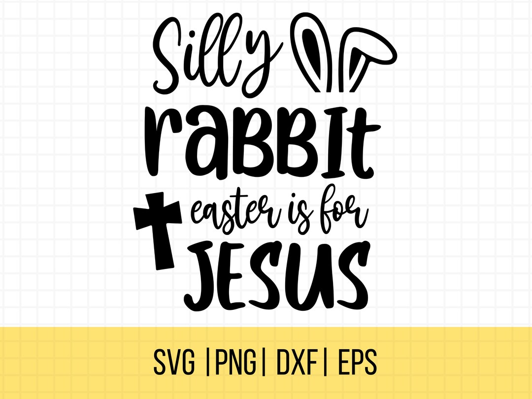 Silly Rabbit, Easter is for Jesus SVG, Easter Svg, Easter Mug ...