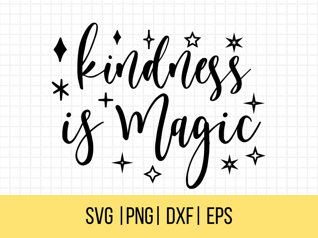 Kindness is Magic Svg, Inspirational SVG, Positive Quote SVG ...