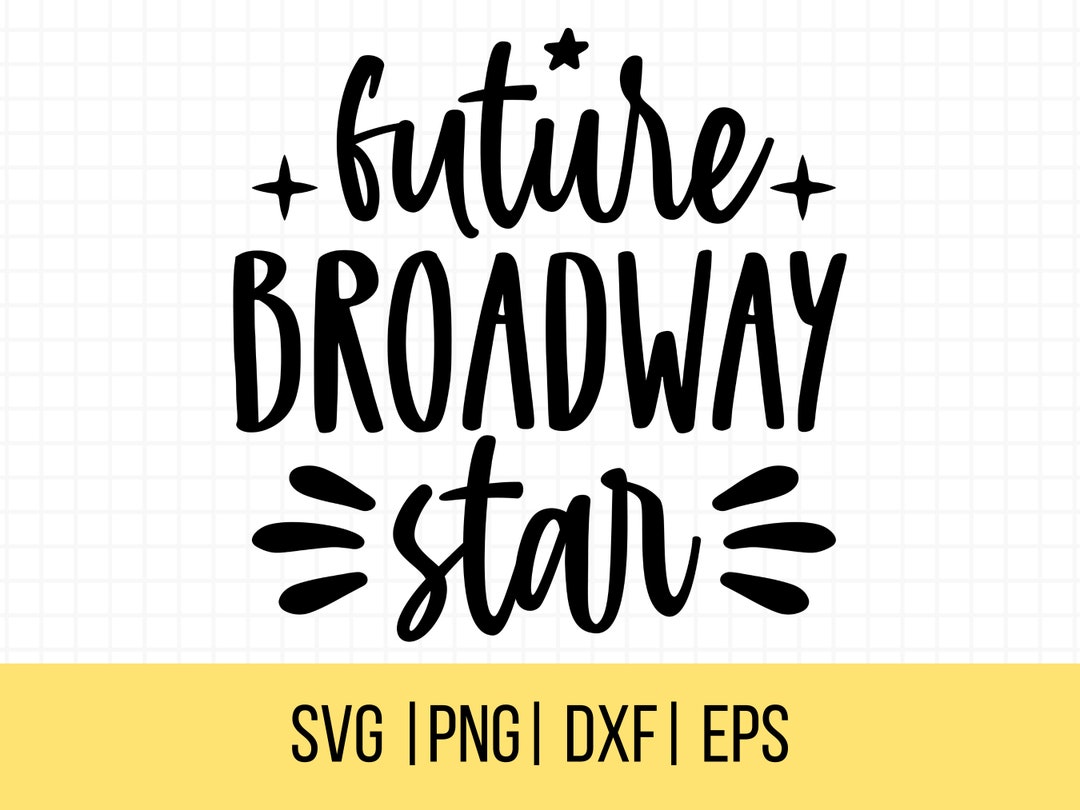 Musical Theatre Svg, Actor Svg, Actress Svg, Future Broadway Star ...