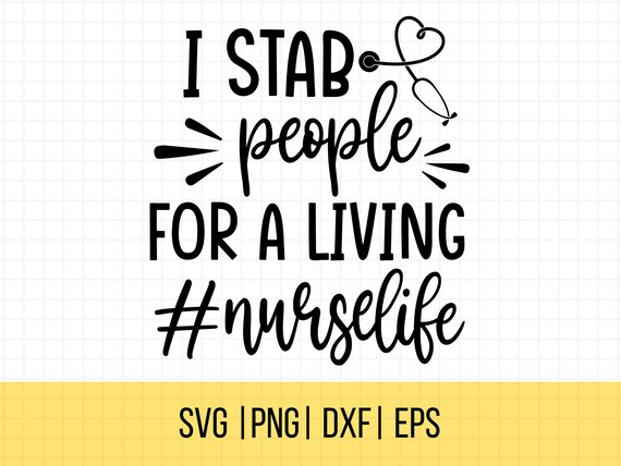 Nurse Life SVG I Stab People for A Living Svg Nurse Svg | Etsy