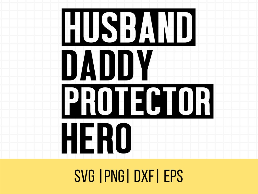 Fathers Day Svg, Husband Daddy Proctector Hero SVG, Father SVG, Dad ...