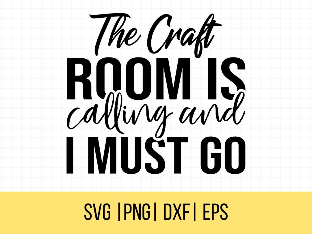 Crafting SVG, the Craft Room is Calling and I Must Go Svg, Craftaholic ...