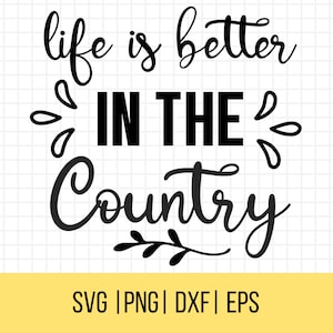 Country Svg, Life is Better in the Country Svg, Southern SVG, Cowgirl ...