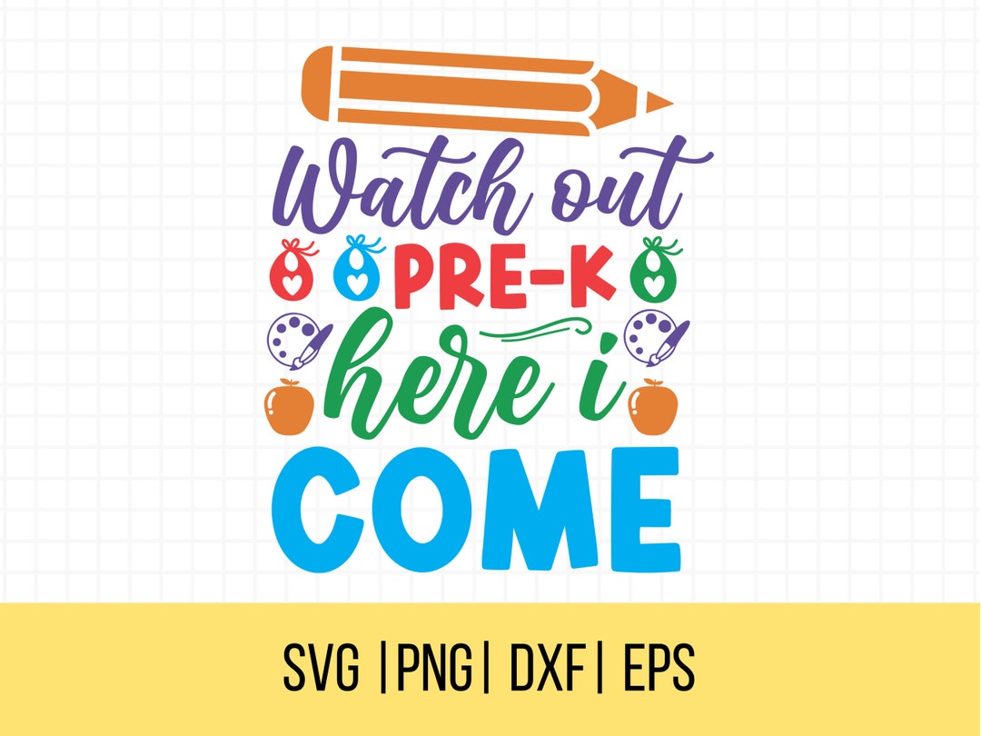 Watch Out Pre-k Here I Come SVG, Back to School Svg, First Day of ...