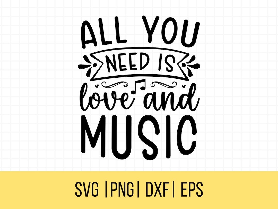 Music SVG, All You Need is Love and Music Svg, Music Teacher Svg ...