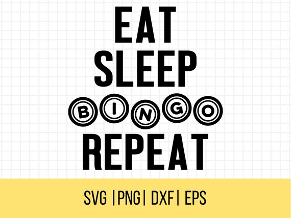 Eat Sleep Bingo Repeat SVG Bingo SVG Bingo Player Quote Svg - Etsy