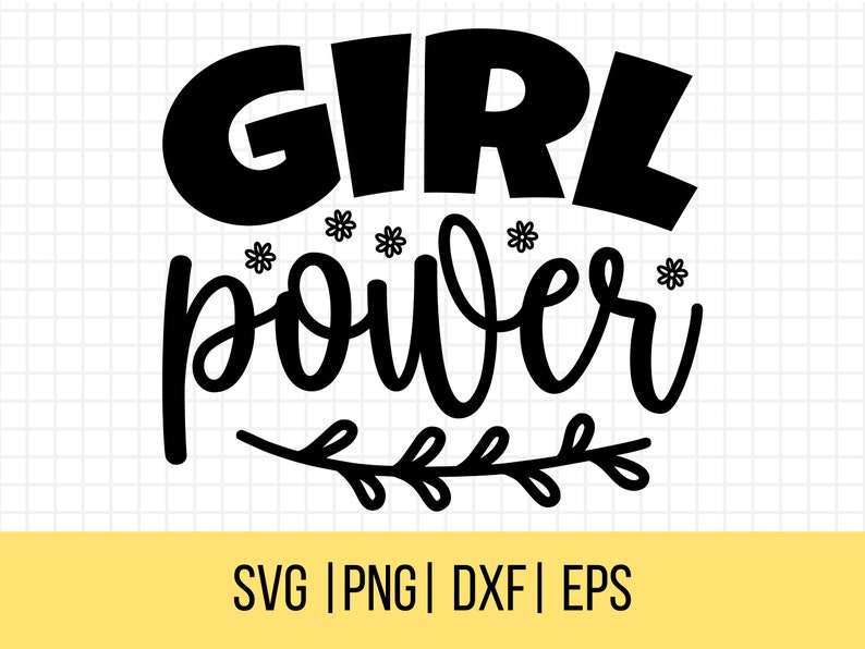 Girl Power Svg Feminist Svg Inspirational Svg Feminism Svg Etsy
