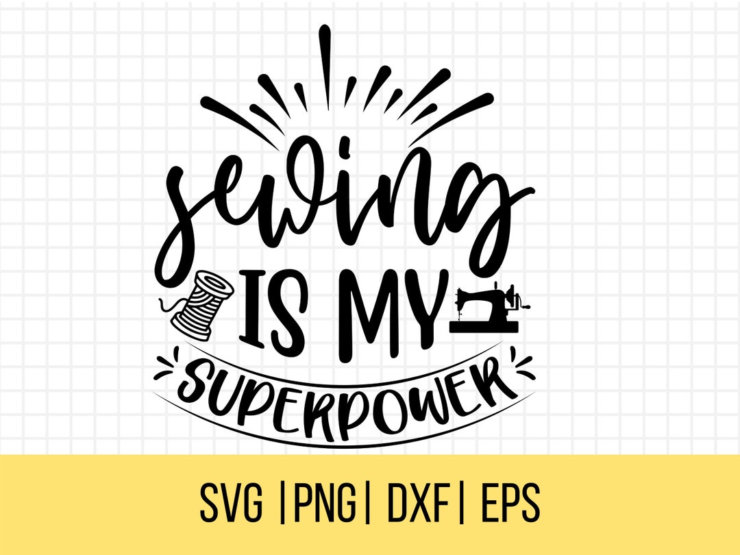 Sewing is My Superpower SVG Cut File, Crafty Girl, Sewing Svg, Sewing ...