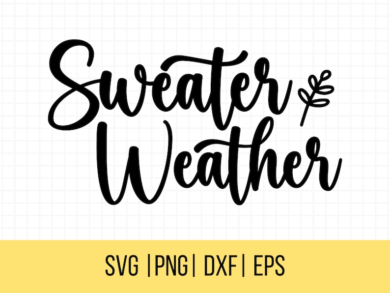Sweater Weather SVG Fall Vibes Svg Fall SVG Cold Weather - Etsy