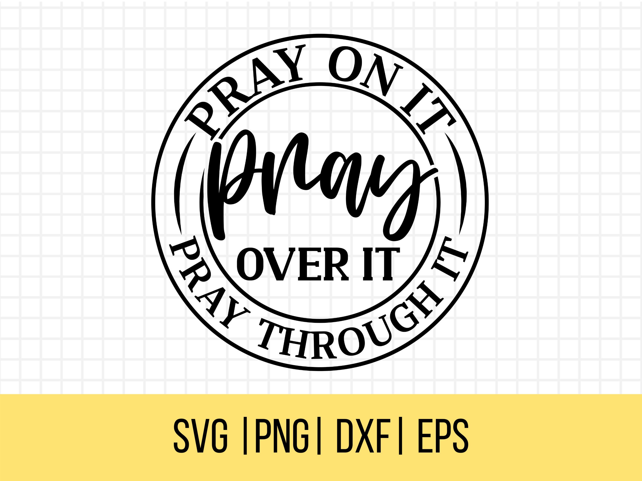 Christian Saying SVG Pray on It Pray Over It Pray Through - Etsy Australia