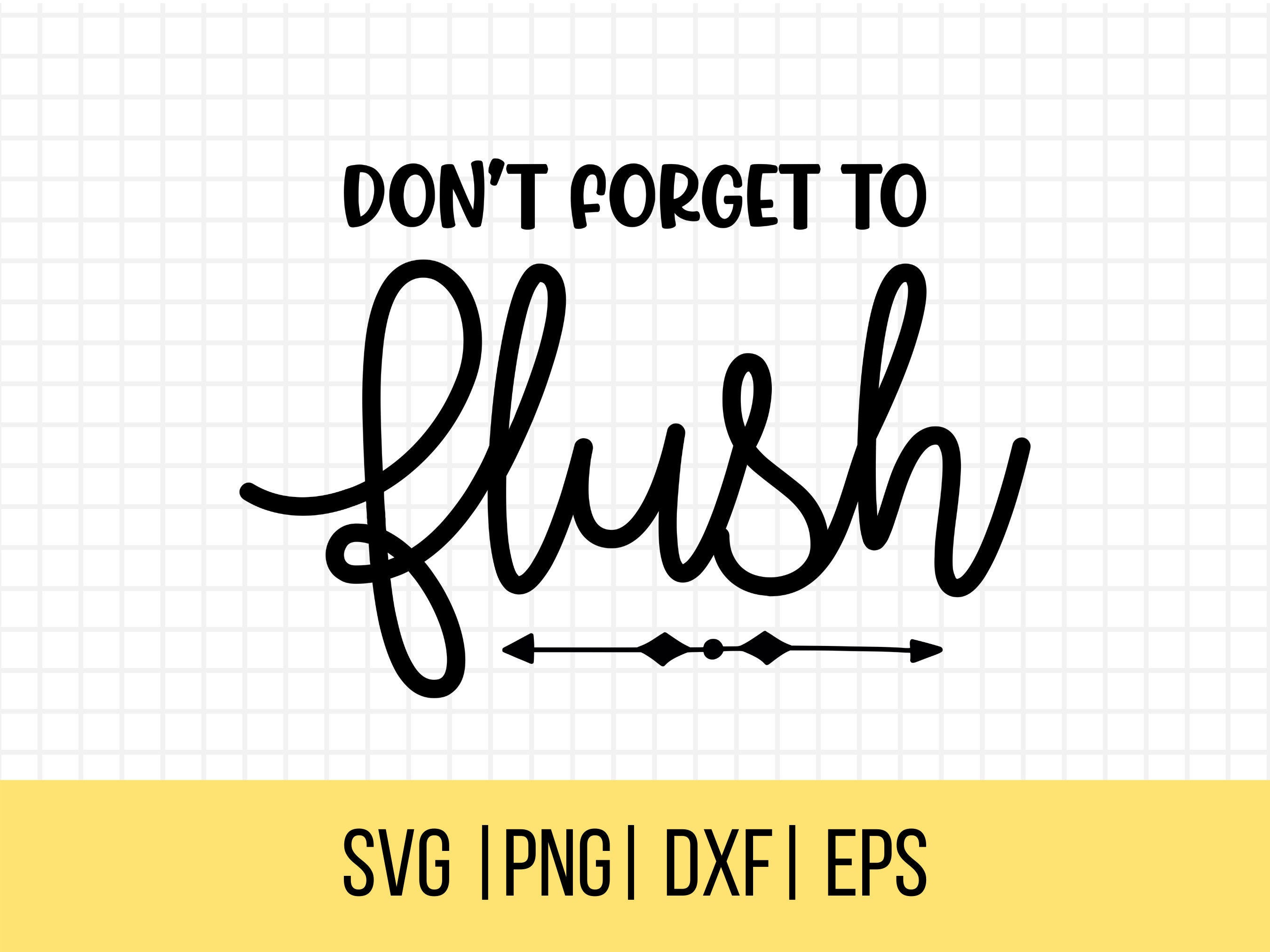 Don't Forget to Flush SVG Funny Bathroom Sign SVG | Etsy